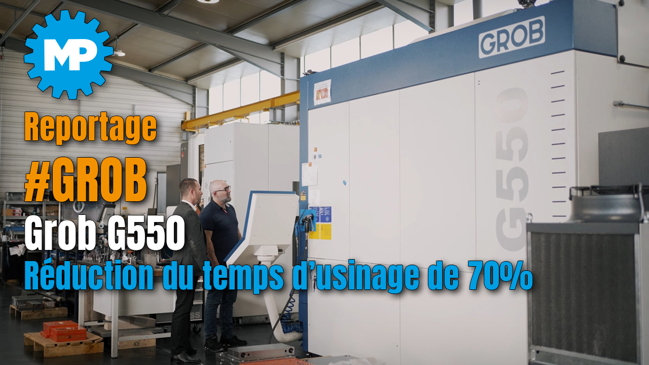 La société Grimal Bernard fait le choix du centre d'usinage Grob G550