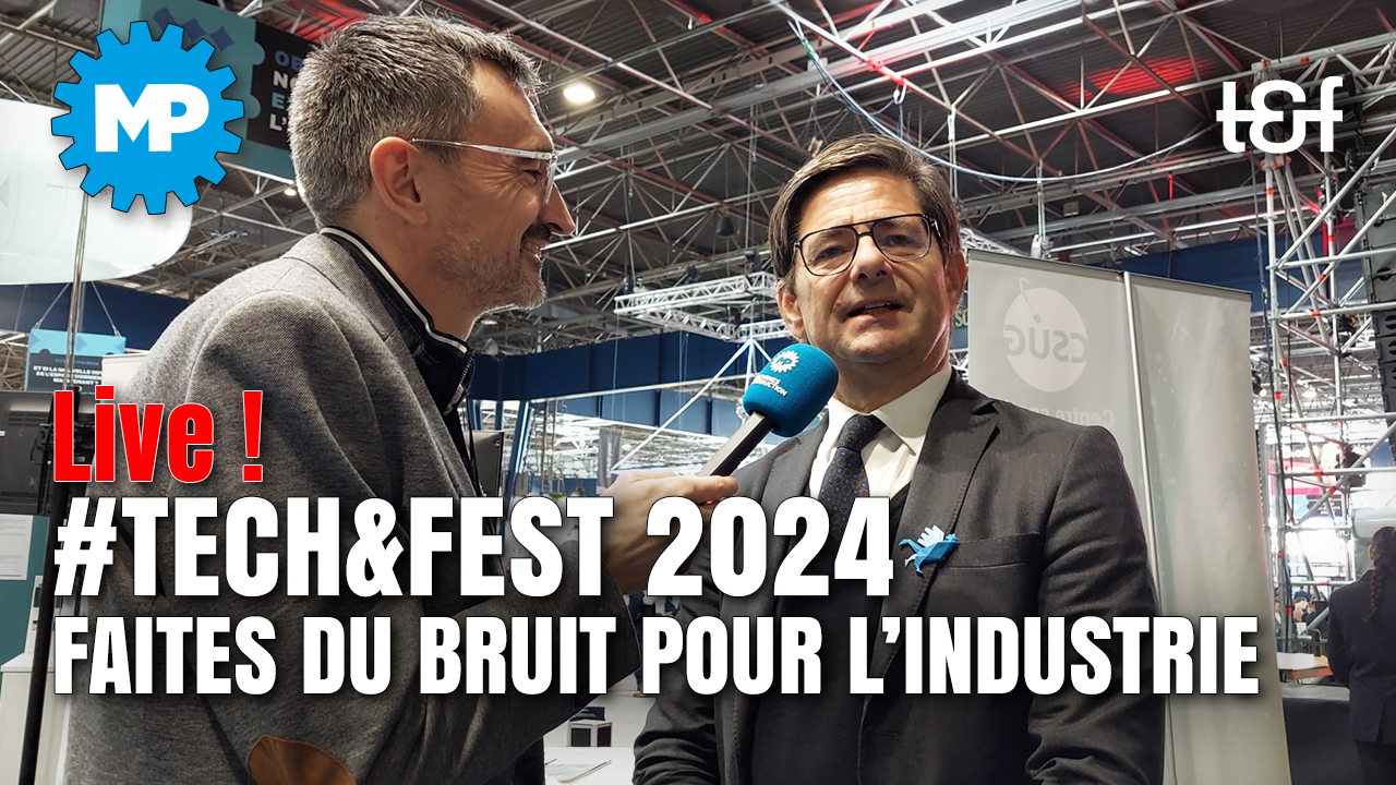 Tech & Fest 2024 : Faites du bruit pour l'industrie